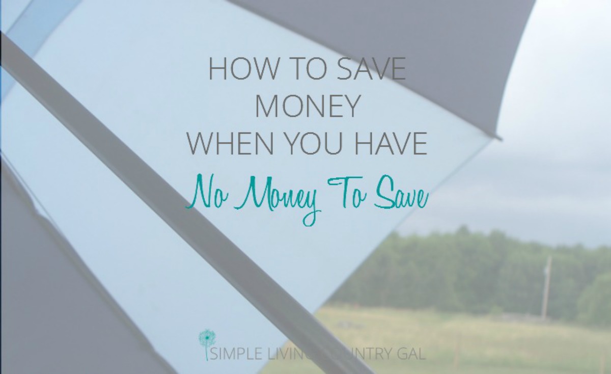 How To Save Money When You Have No Money To Save