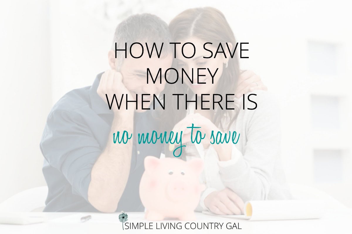 How To Save Money When You're Broke | Simple Living Country Gal