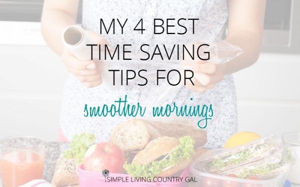 Time Saving Tips For Smoother Mornings | Simple Living Country Gal