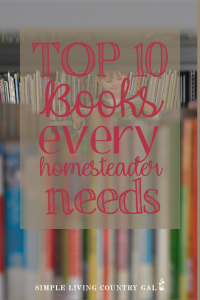 My Top Homesteading Books To Have In Your Library | Simple Living ...