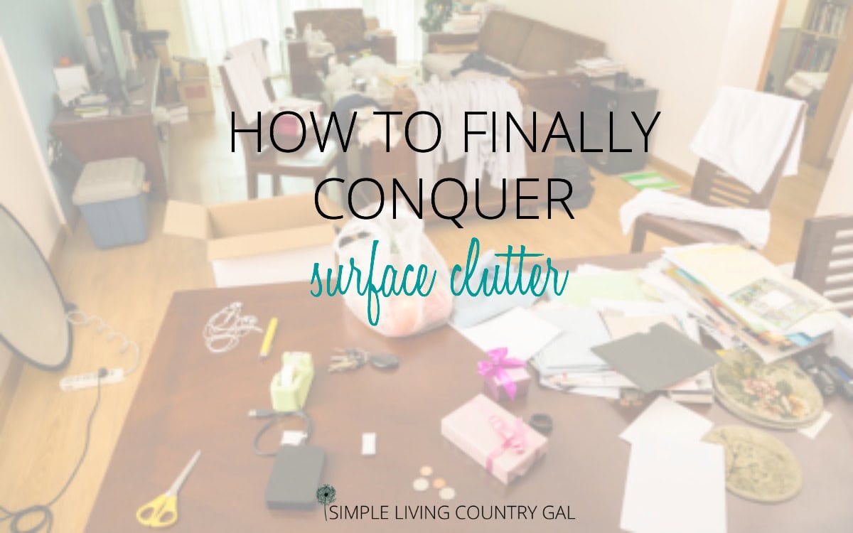 Stop Surface Clutter: Tips to Declutter and Organize