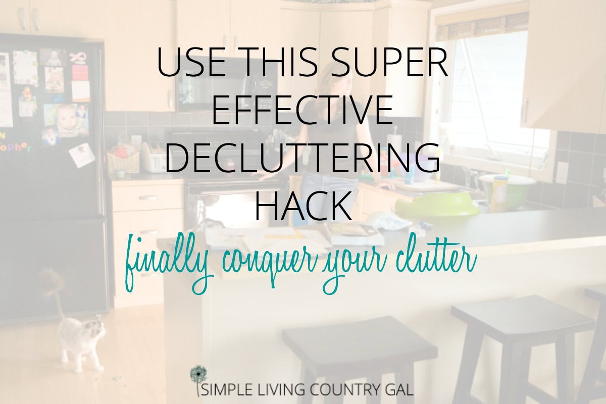 My Super Effective Decluttering Hack Simple Living Country Gal