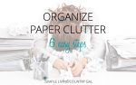 Tips to Keep Paper Clutter Under Control | Simple Living Country Gal