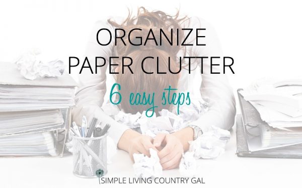 Tips to Keep Paper Clutter Under Control | Simple Living Country Gal