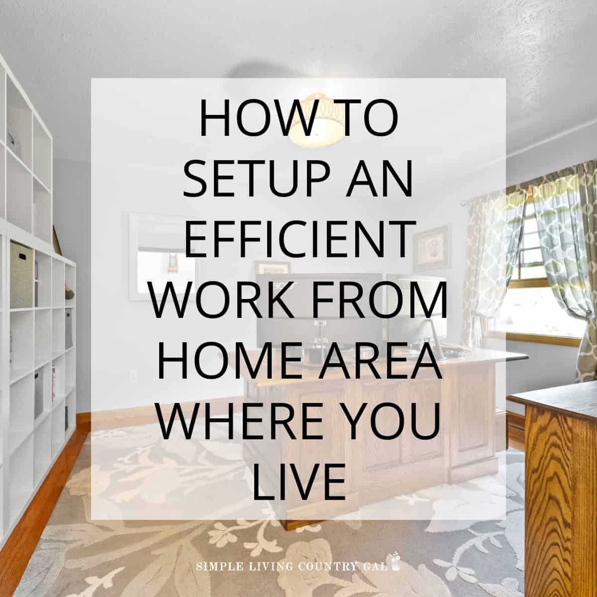 Simple Steps to Set Up a Home Office | Simple Living Country Gal
