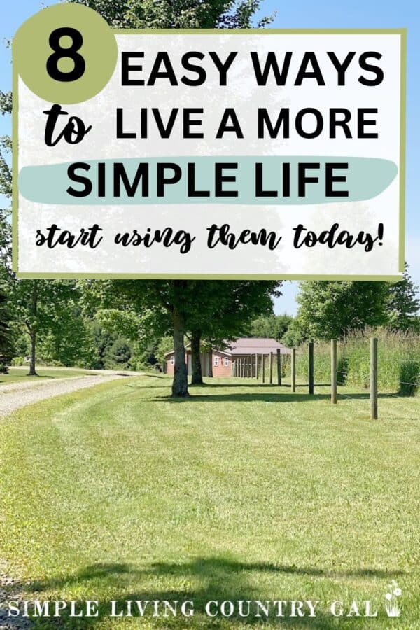 8 Ways to Live a Simple Life | Simple Living Country Gal