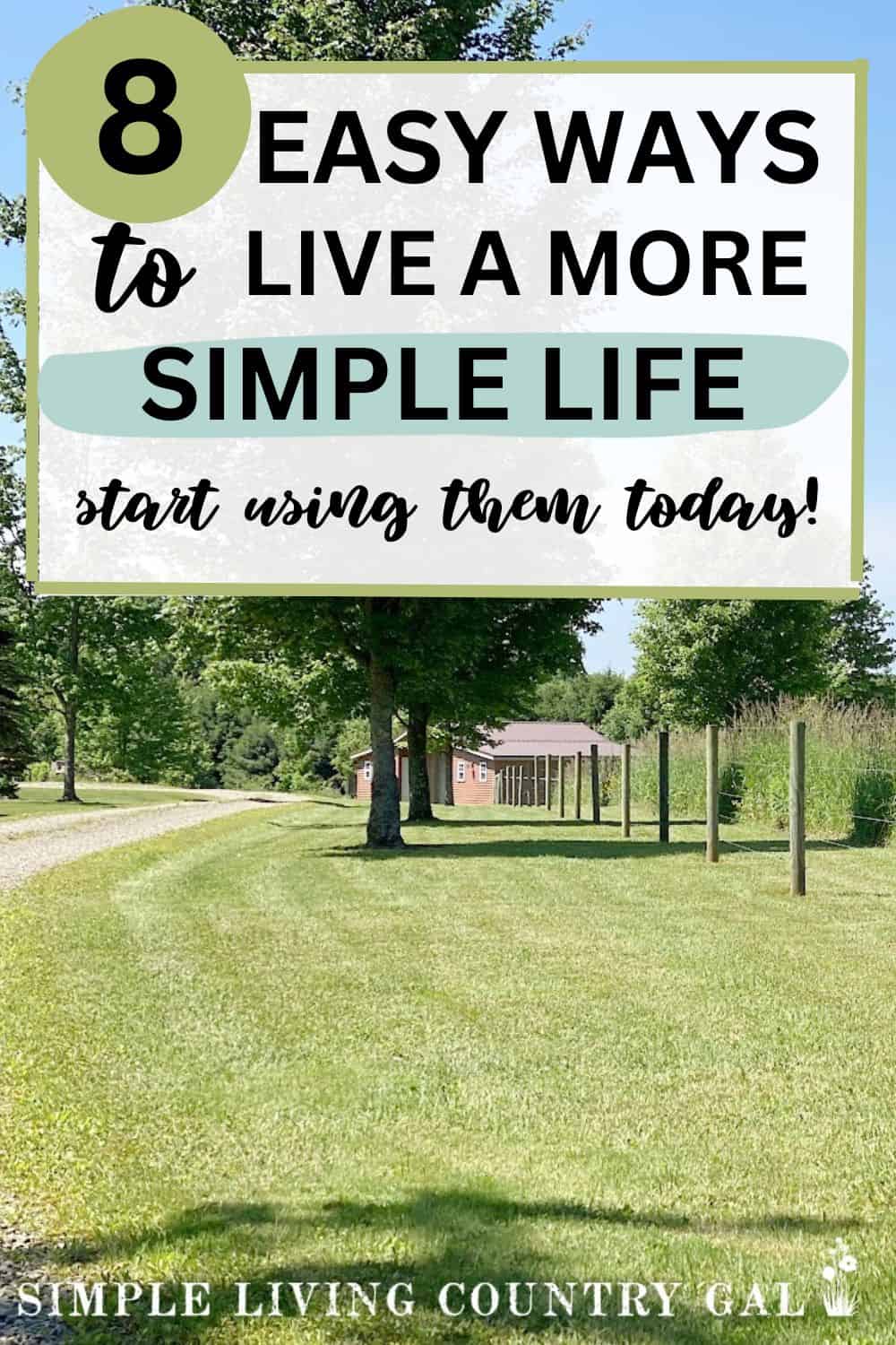 8 Ways to Live a Simple Life | Simple Living Country Gal