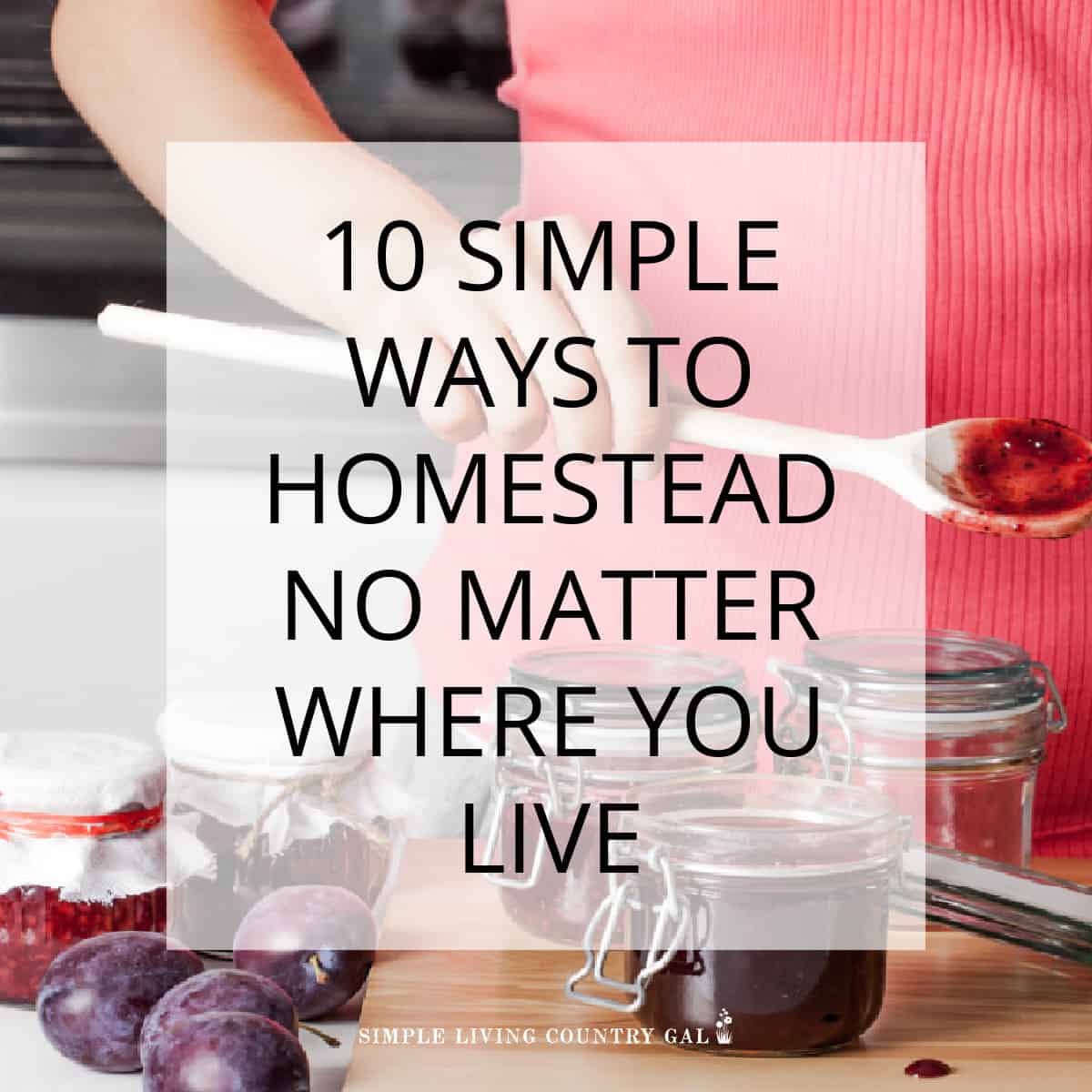 simple homestead living | Simple Living Country Gal