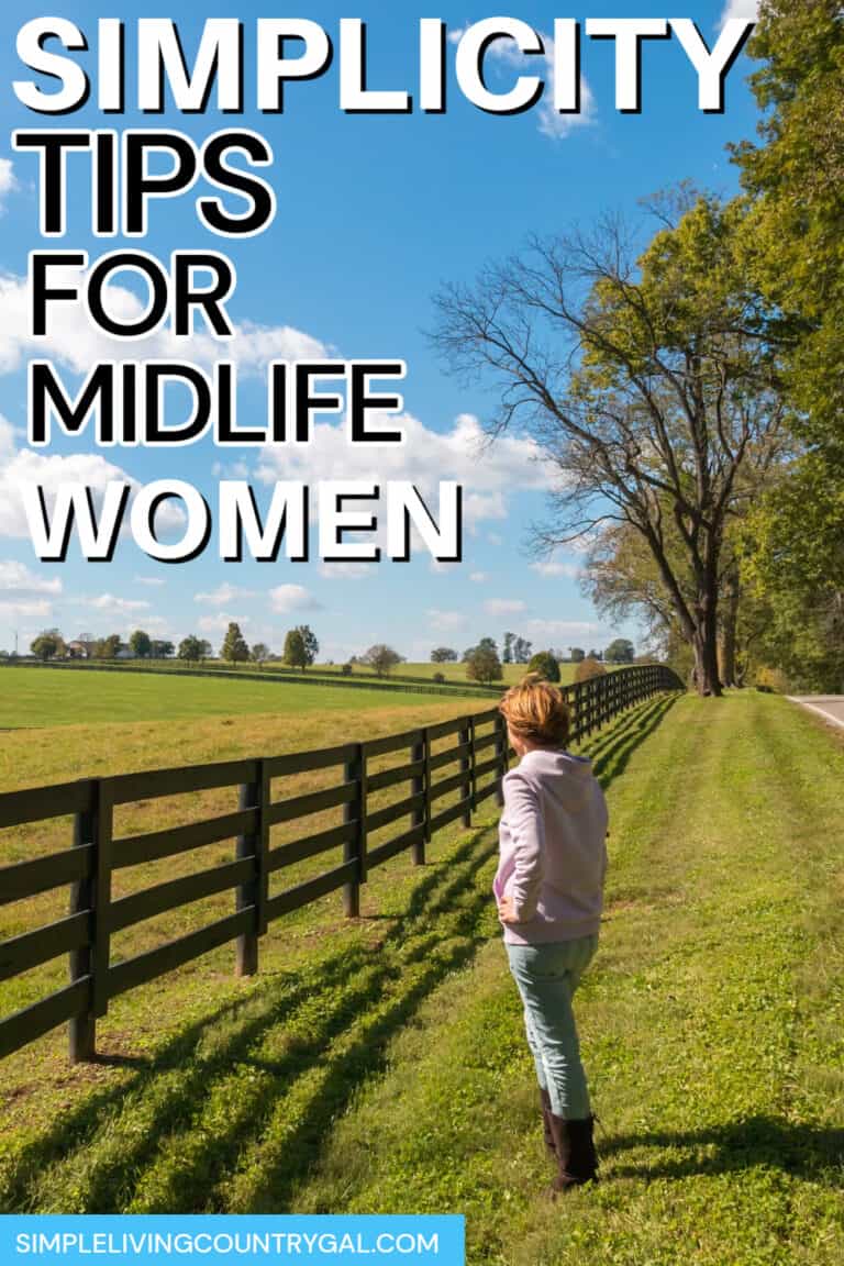 Simplicity tips for Midlife women | Simple Living Country Gal