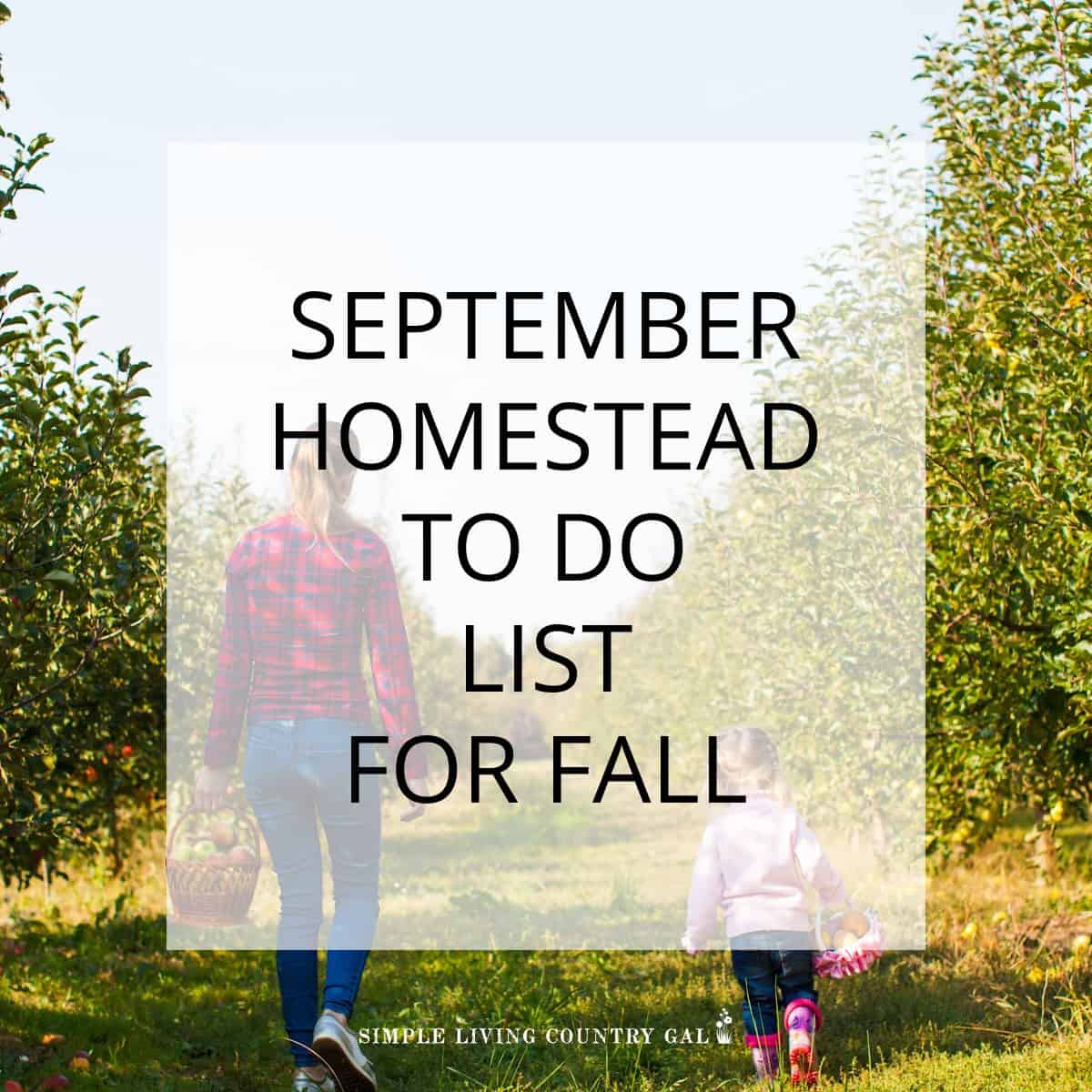 Getting Ready for Fall: September Homesteading Checklist | Simple ...