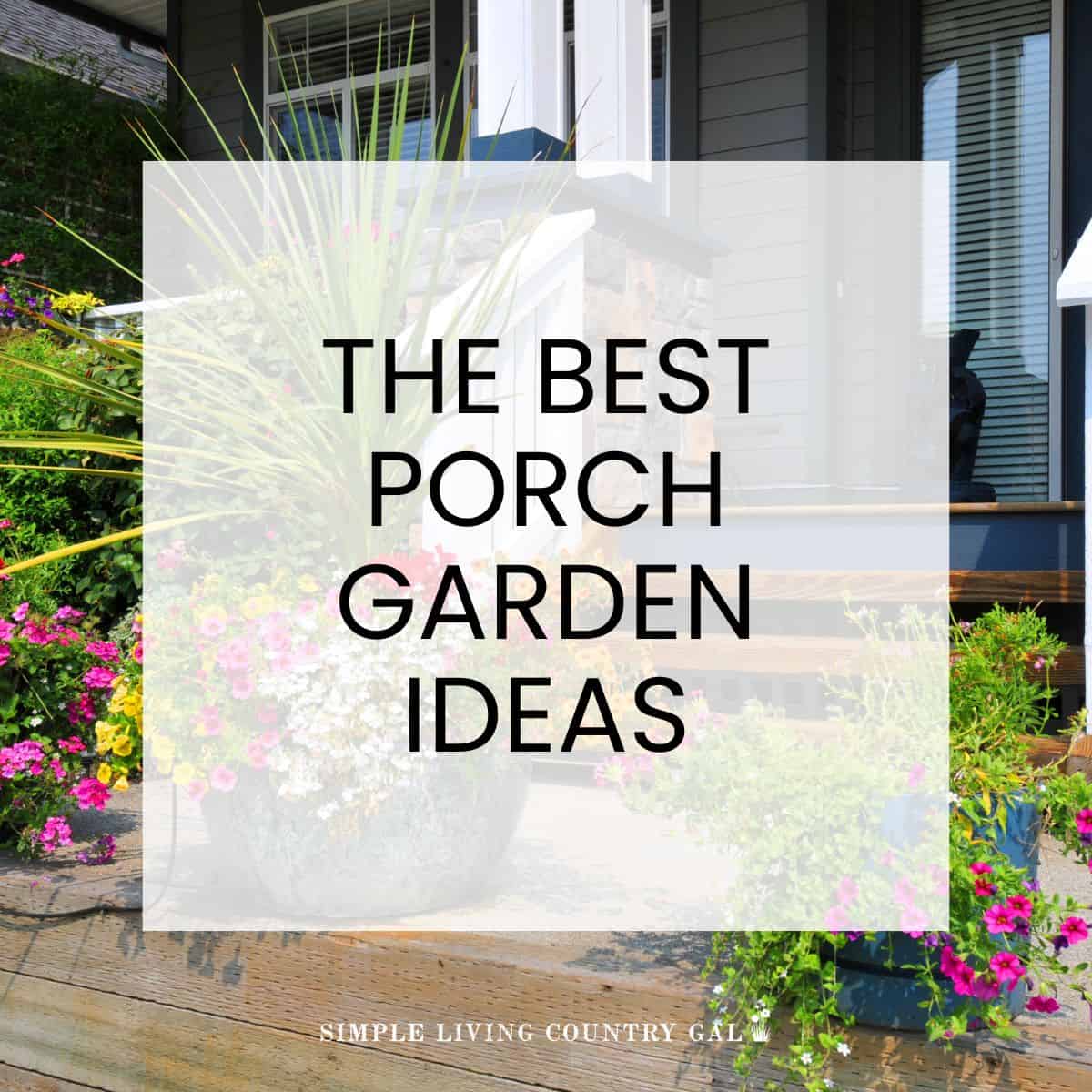 Porch Garden Ideas | Simple Living Country Gal