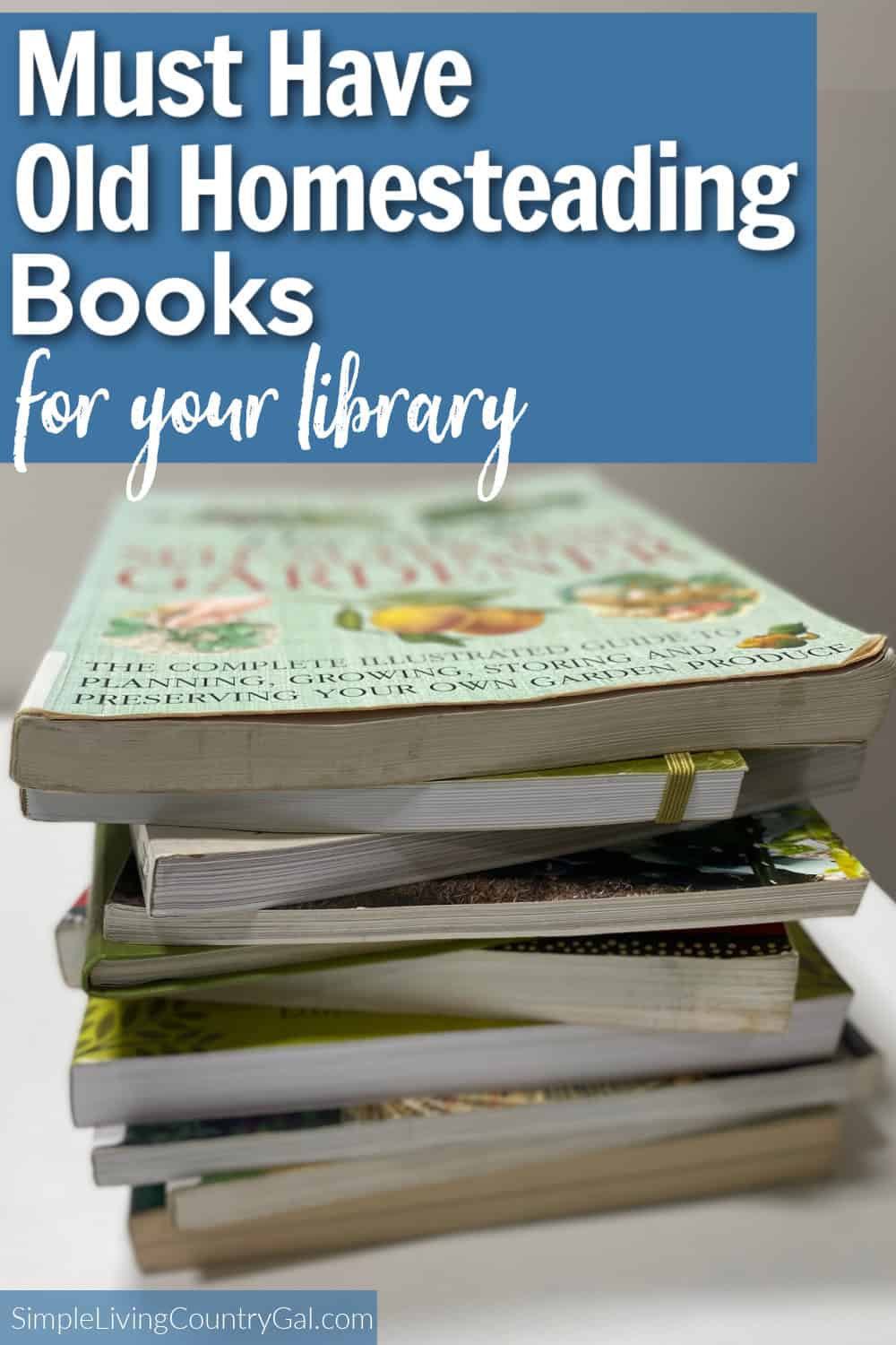 Old Homesteading Books: Timeless Treasures for You | Simple Living ...